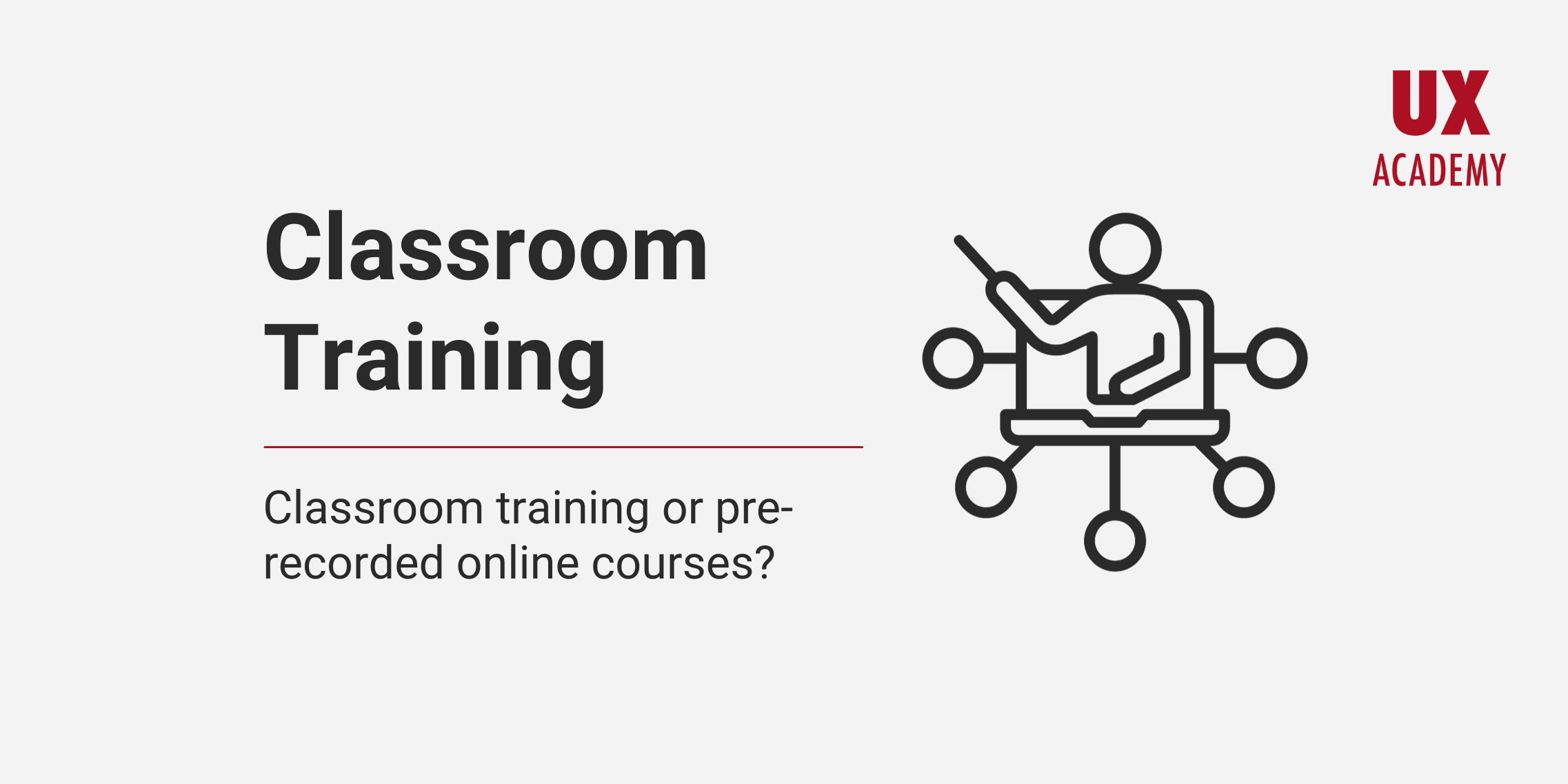 Classroom Training FTW | UX ACADEMY